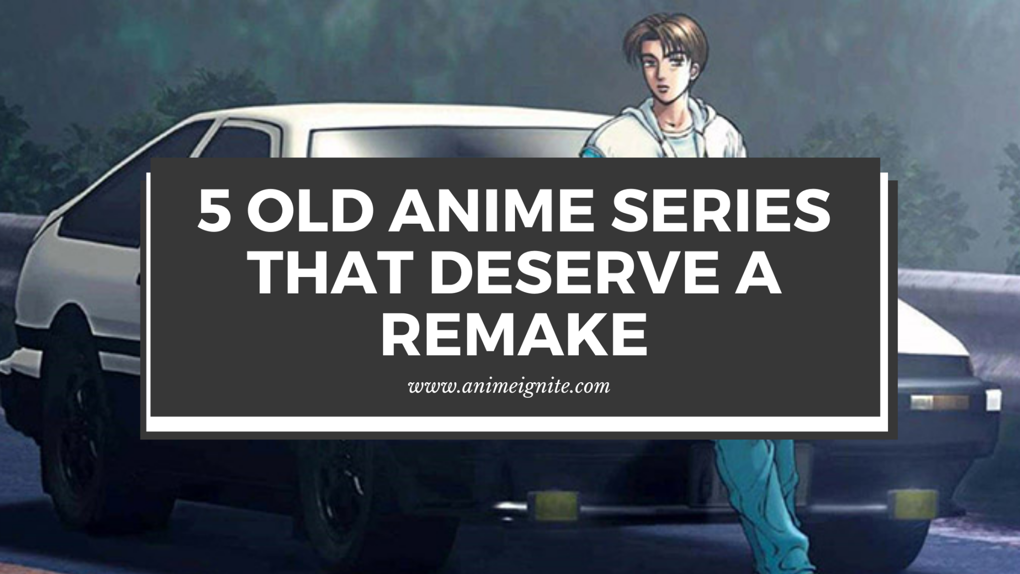 Top 5 Old Anime Series That Deserve a Remake - Anime Ignite