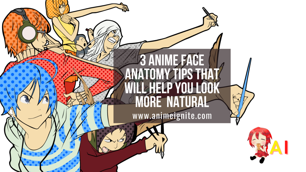 3 Anime Face Anatomy Tips That Will Help You Look More Natural