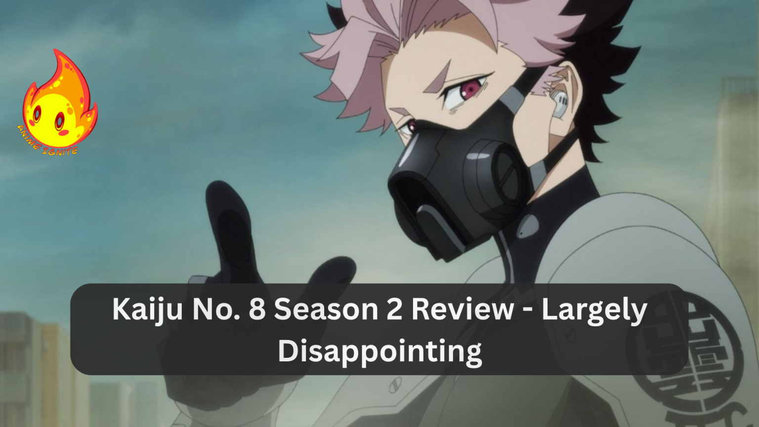 Kaiju No. 8 Season 2 Review - Largely Disappointing - Anime Ignite